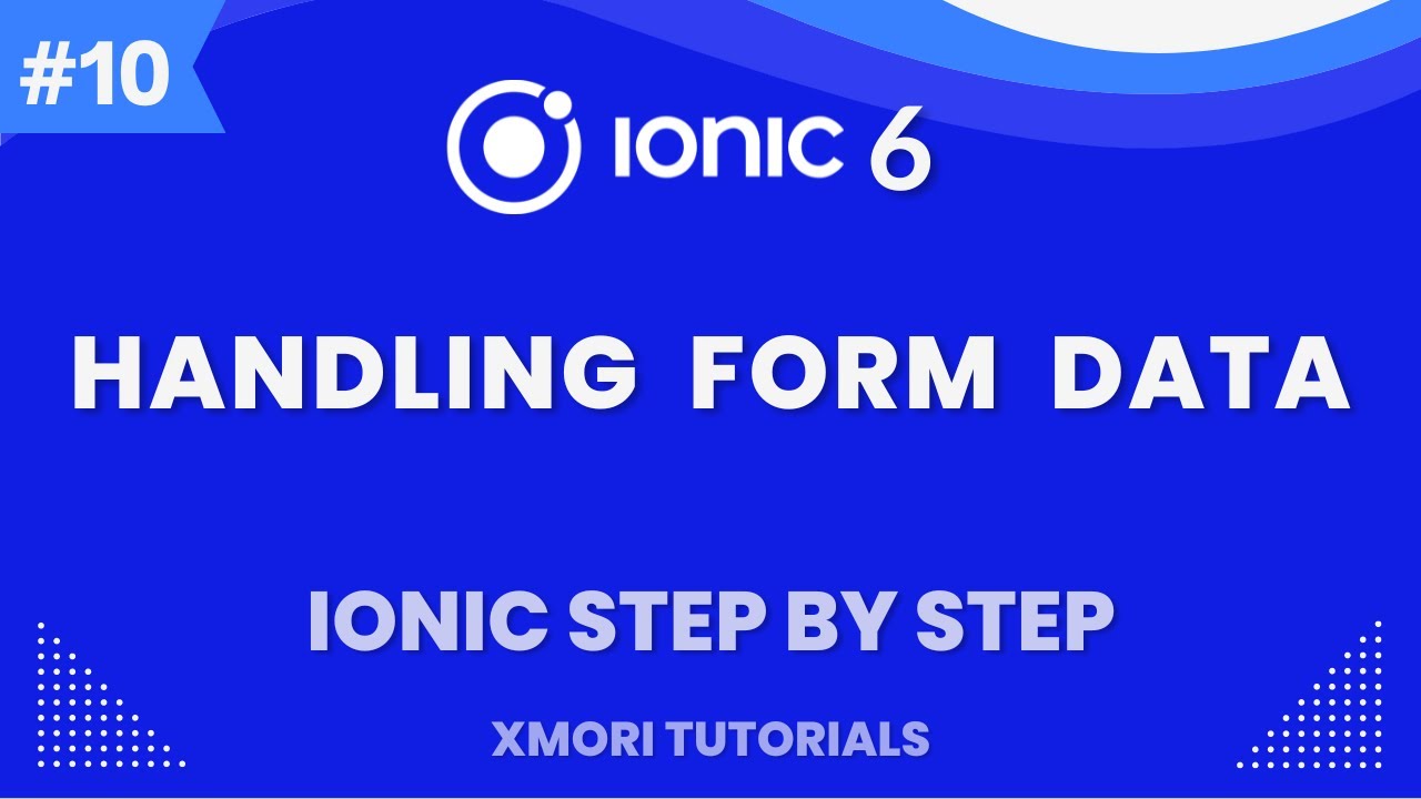 Handling Form Data In Ionic Ionic 6 Step By Step 10 Xmori Tutorials