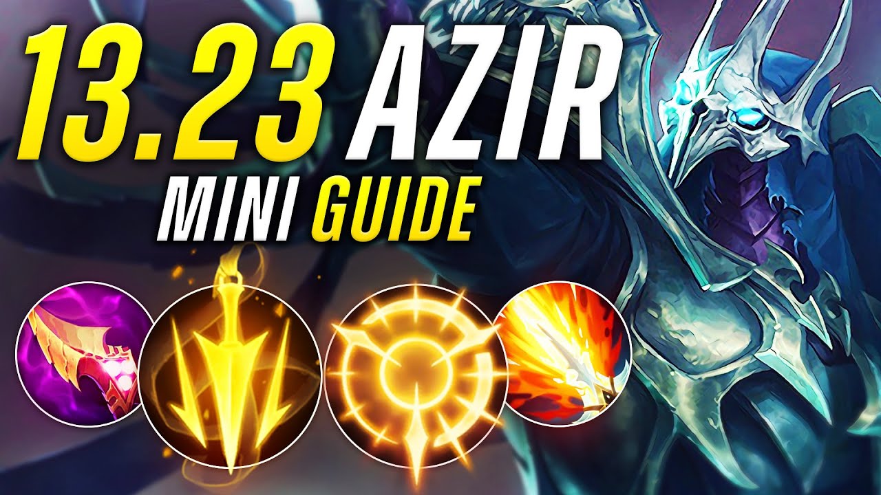 Patch 13 23 Azir Mini Guide Best Runes And Items How To 1v9