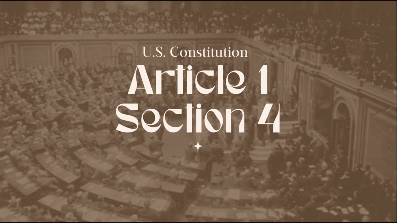 U S Constitution Article 1 Section 4 Youtube