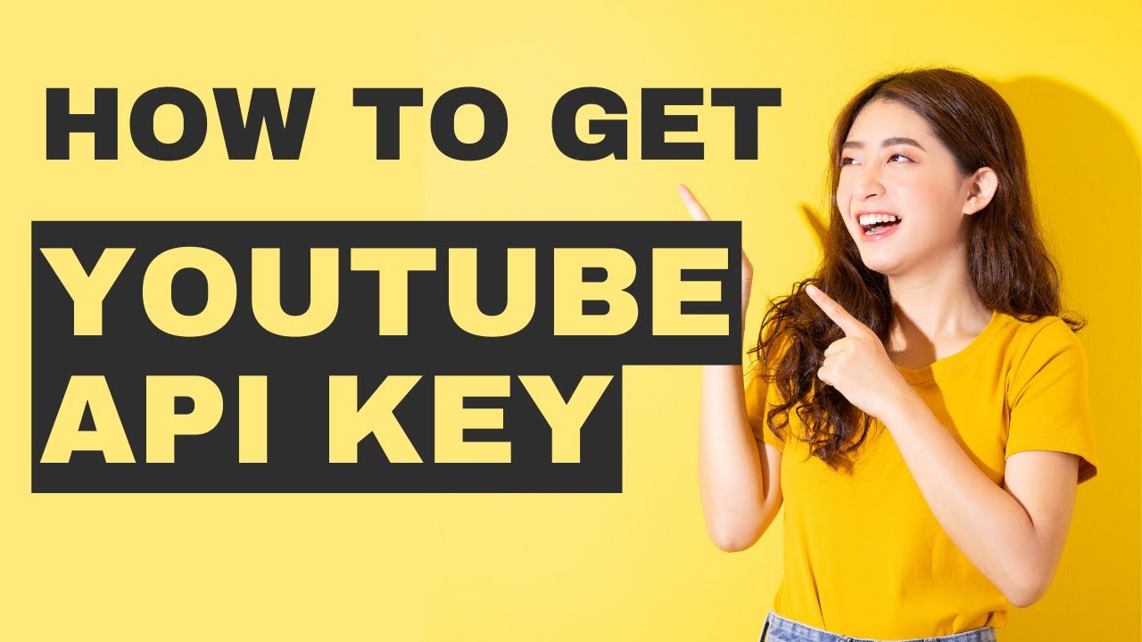 How To Get A Youtube Api Key Youtube