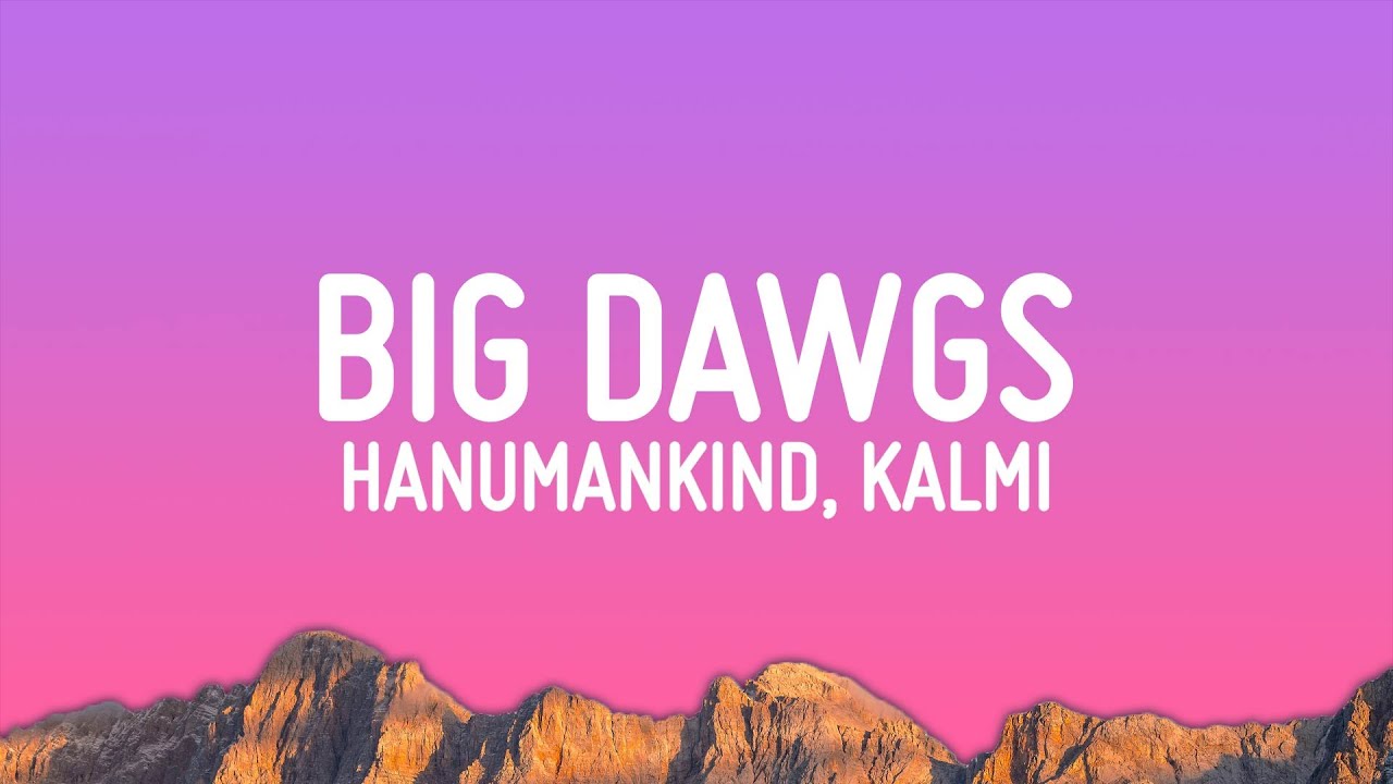 Hanumankind Big Dawgs Lyrics Ft Kalmi Youtube