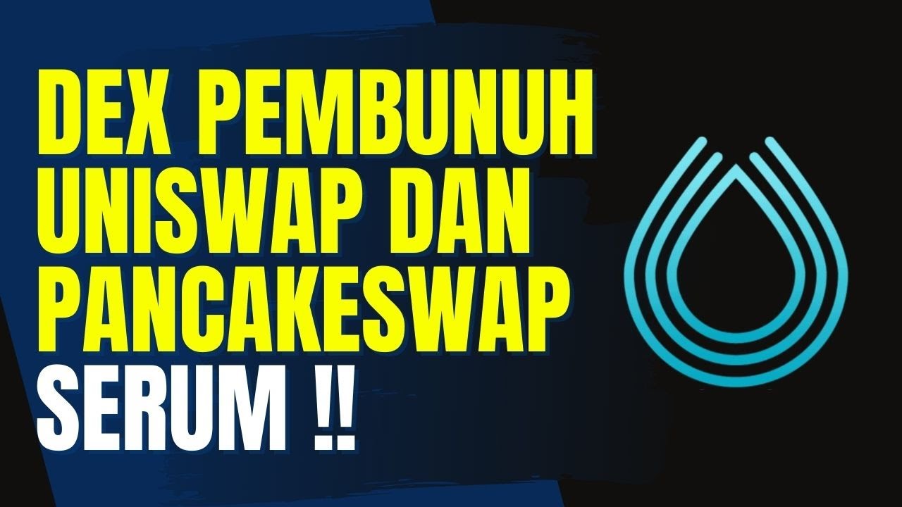 Dex Pembunuh Uniswap Dan Pancakeswap Serum Dex Solana Youtube