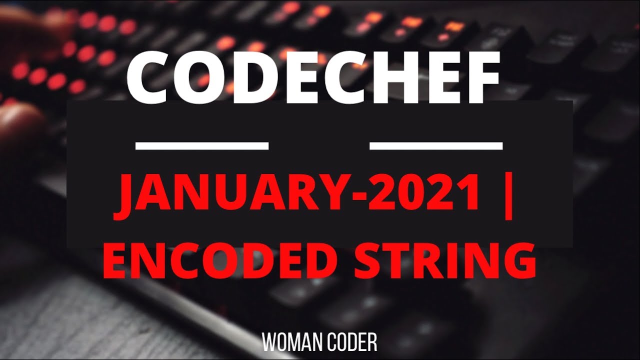 Codechef January 2021 Encoded String Solution Youtube