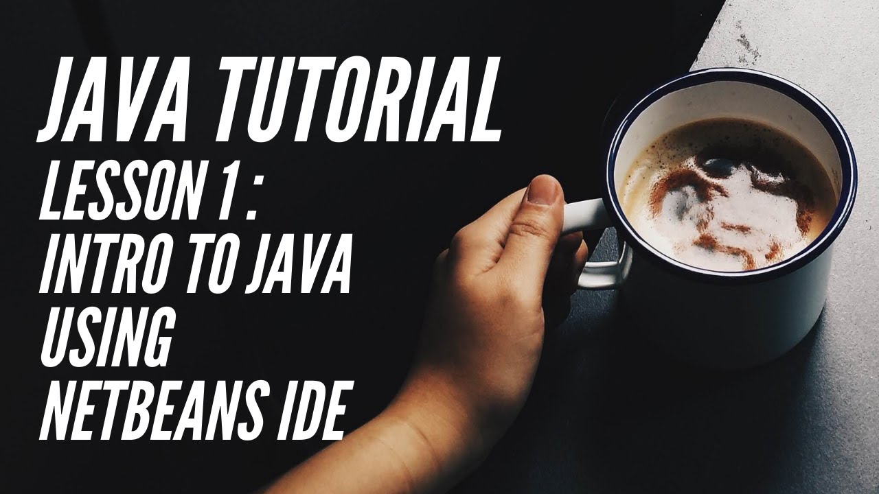 Java Tutorial Lesson 1 Introduction To Java Using Netbeans Ide