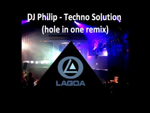 Dj Philip Techno Solution Hole In One Remix Youtube