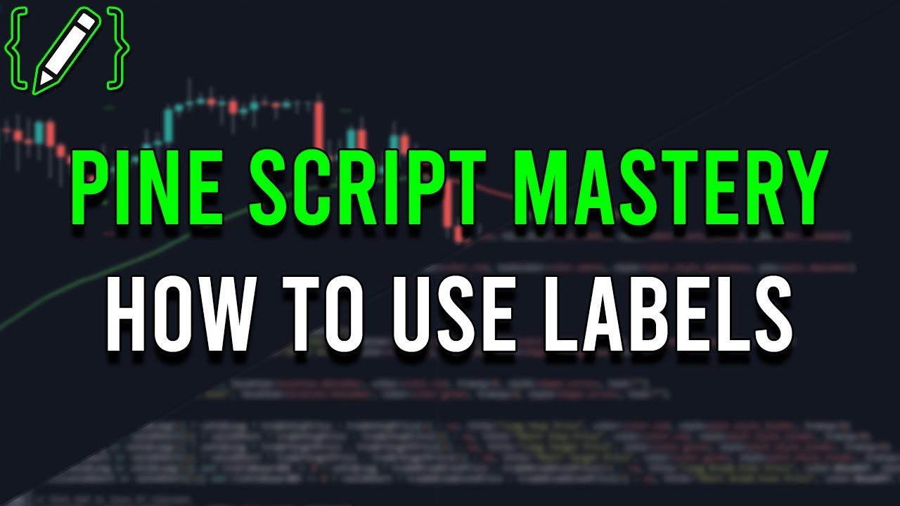 How To Use Labels Pine Script Outdated V4 Tutorial Youtube