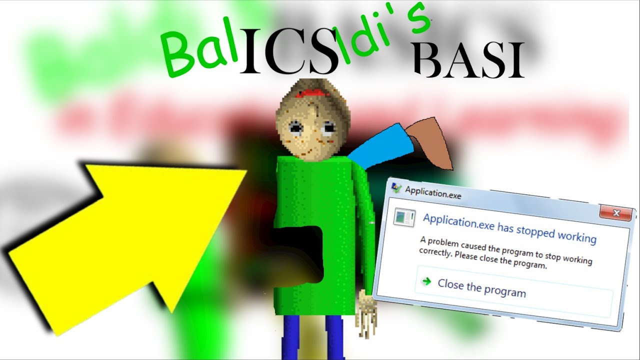 Baldi Exe Has Stopped Working Oh No Youtube