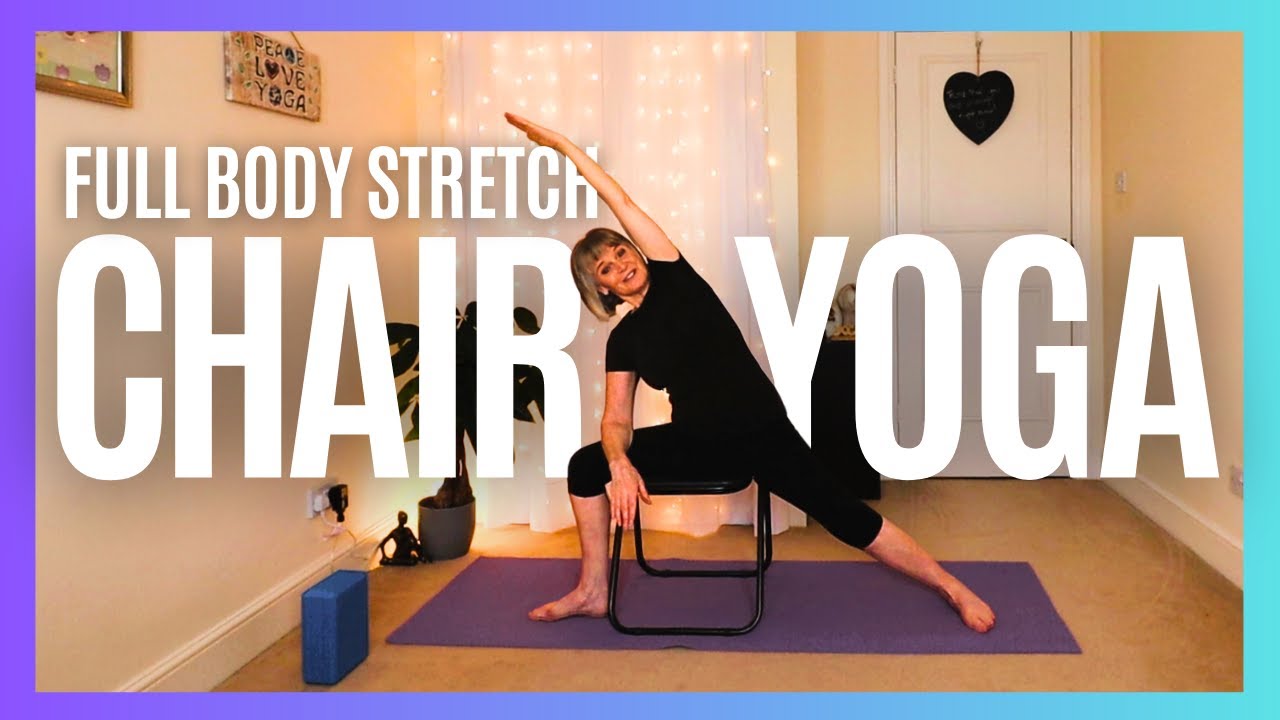 Chair Yoga For Beginners And Seniors Gentle Full Body Stretch Yoga