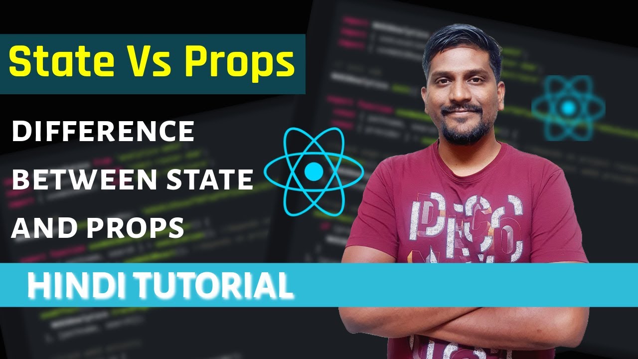 Understanding React State Vs Props A Comprehensive Guide React Hindi