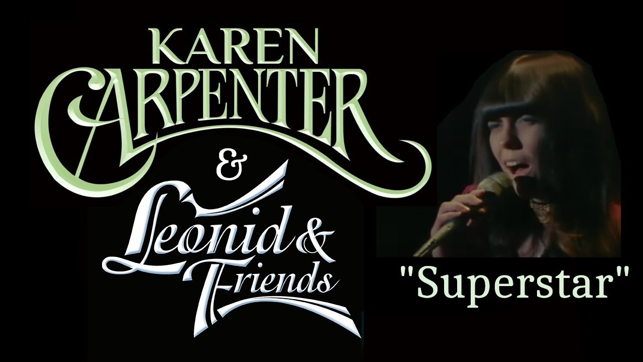 Superstar Leonid And Friends Featuring Karen Carpenter Youtube