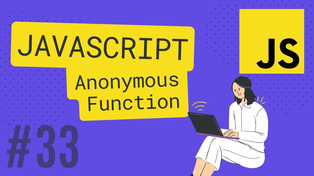 Javascript Tutorial 33 Anonymous Function Youtube