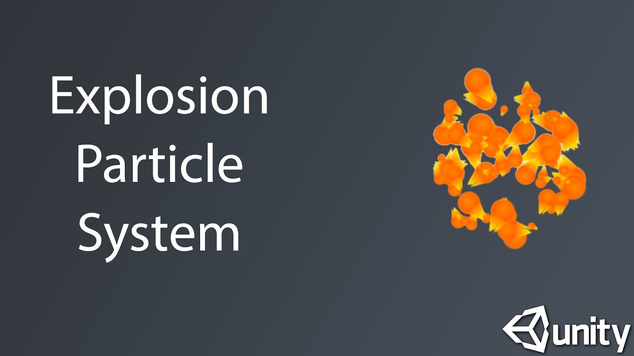 How To Make Explosion Particle System In Unity 3d Youtube