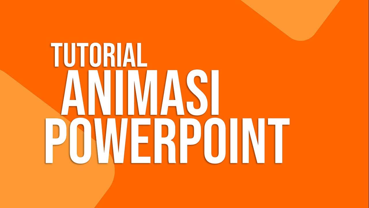 Tutorial Animasi Powerpoint Youtube