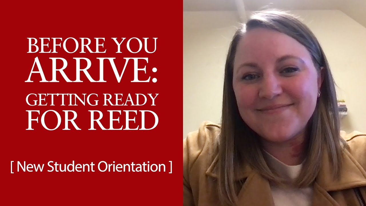 Before You Arrive Getting Ready For Reed New Student Orientation 22