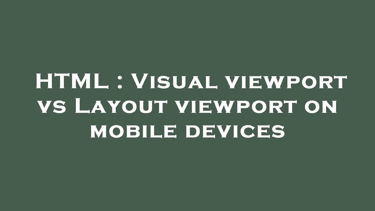Html Visual Viewport Vs Layout Viewport On Mobile Devices Youtube