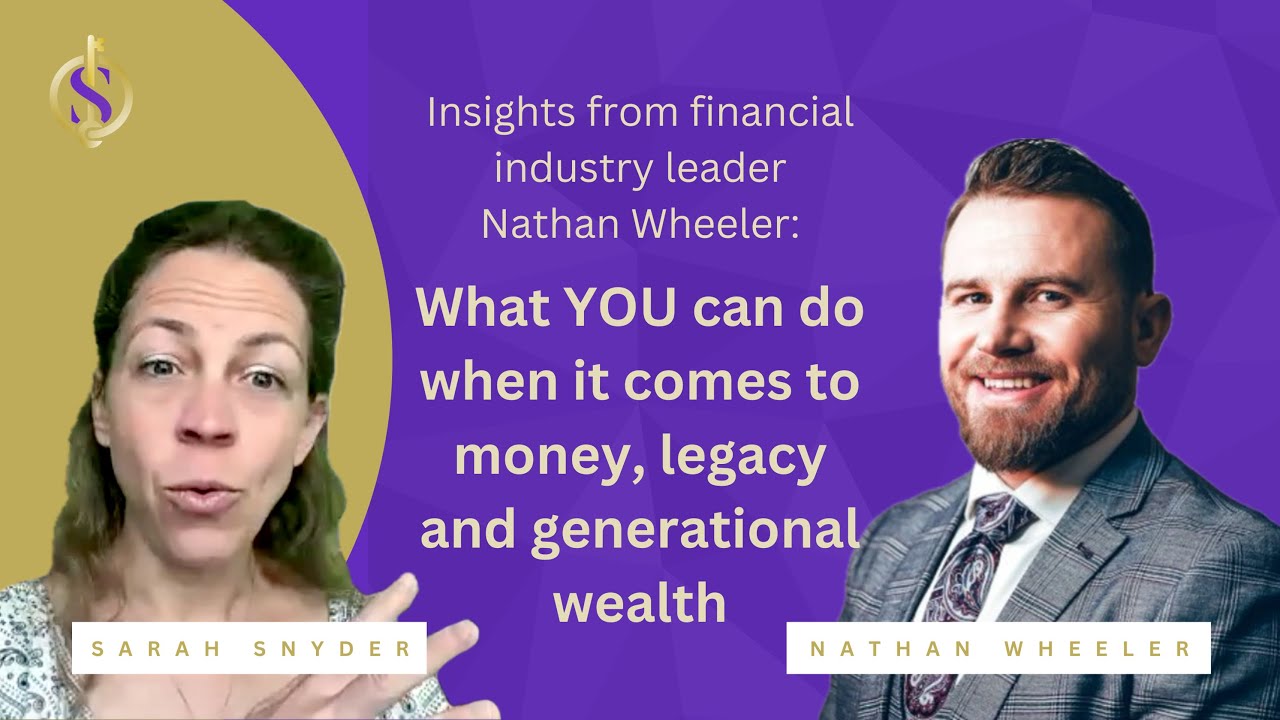 Insights From Financial Industry Leader Nathan Wheeler What You Can Do