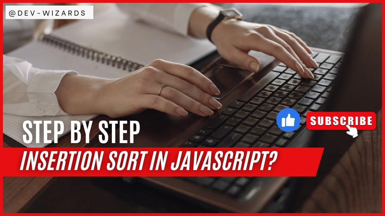 Insertion Sort Algorithm Explained Javascript Youtube