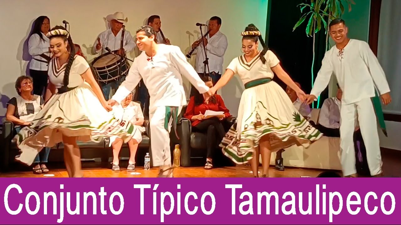 Presentación Conjunto Típico Tamaulipeco Youtube