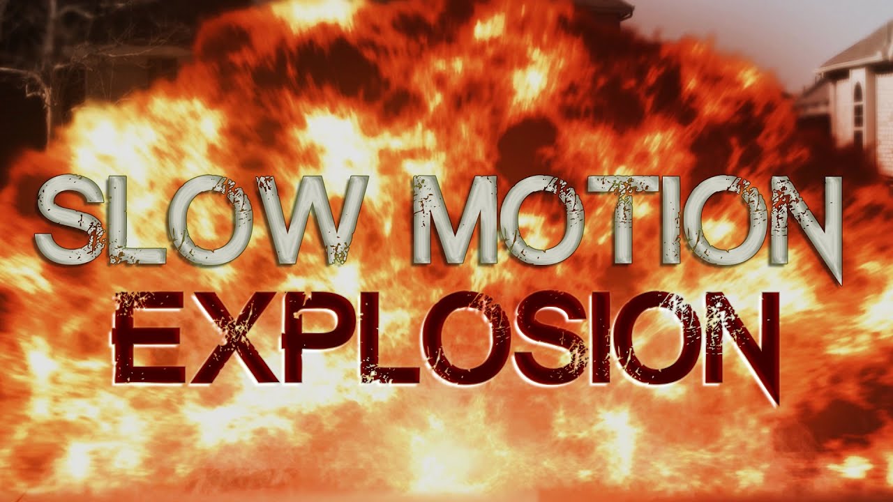 Slow Motion Explosion Youtube