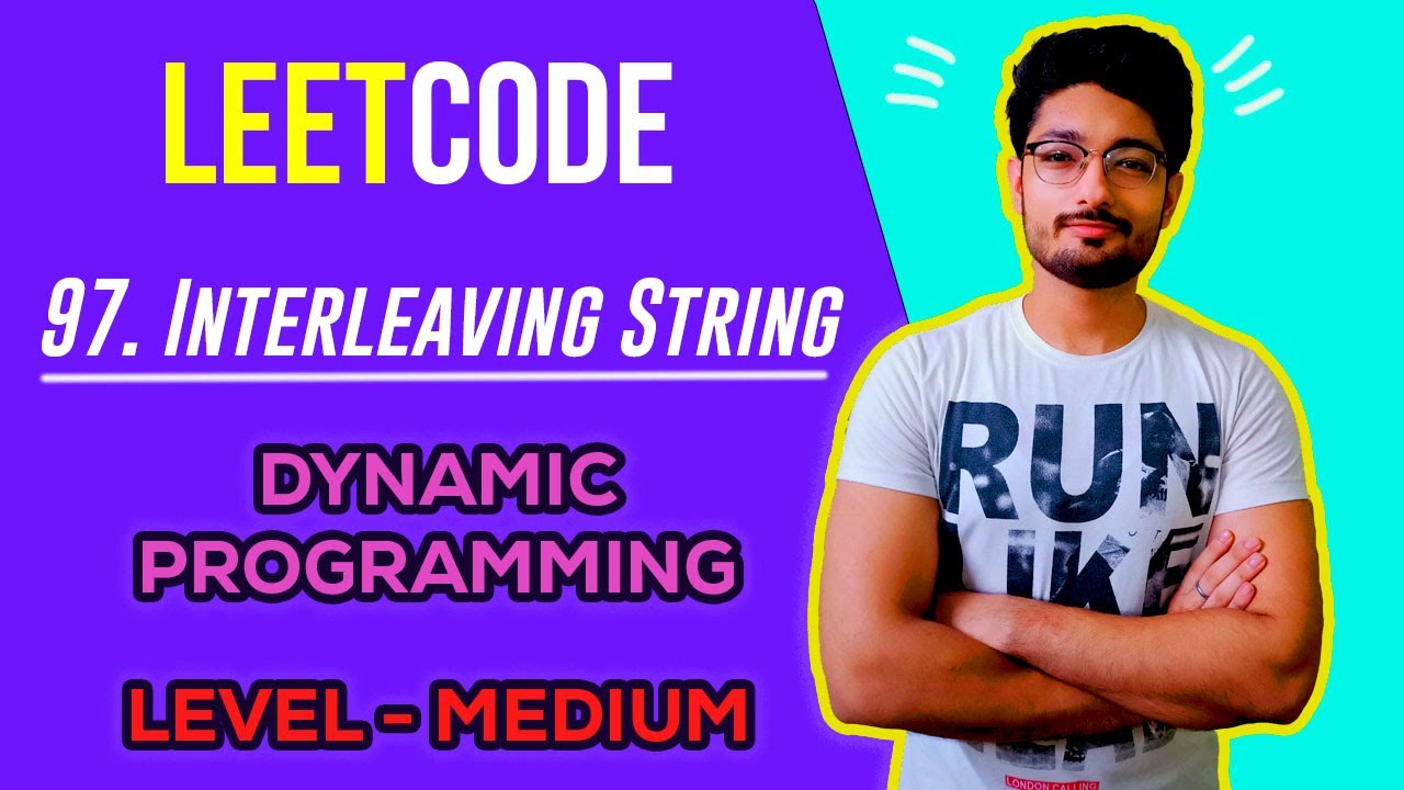 97 Interleaving String Leetcode Medium Dynamic Programming Code