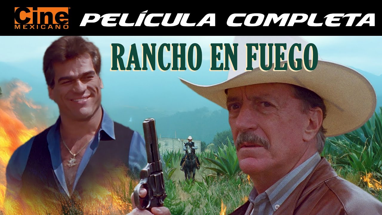 Rancho De Fuego Fernando Almada Película Completa Cine Mexicano