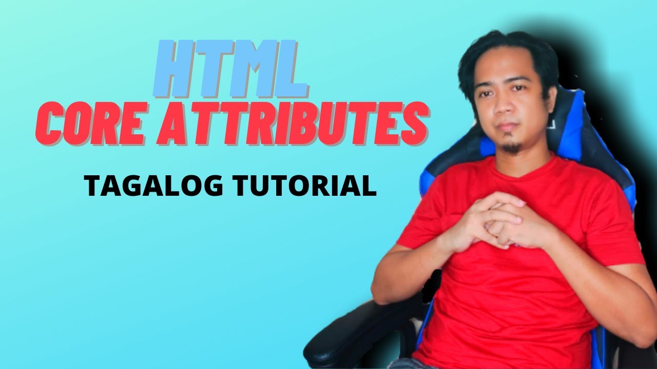 Html Core Attributes Tagalog Tutorial Youtube