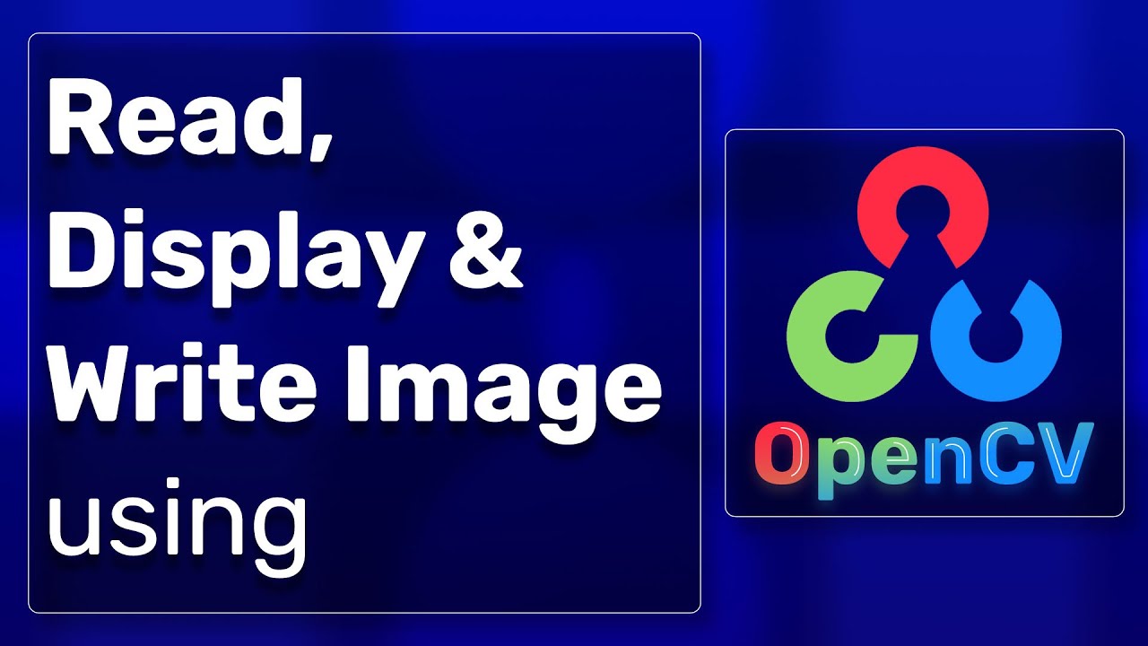 Opencv Python Tutorial For Beginners 3 How To Read Write Github