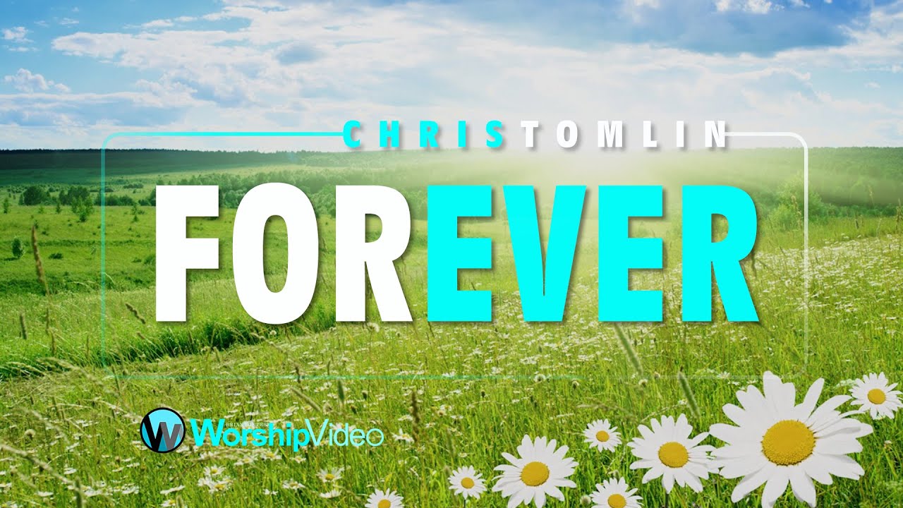 Forever Chris Tomlin With Lyrics Youtube Music