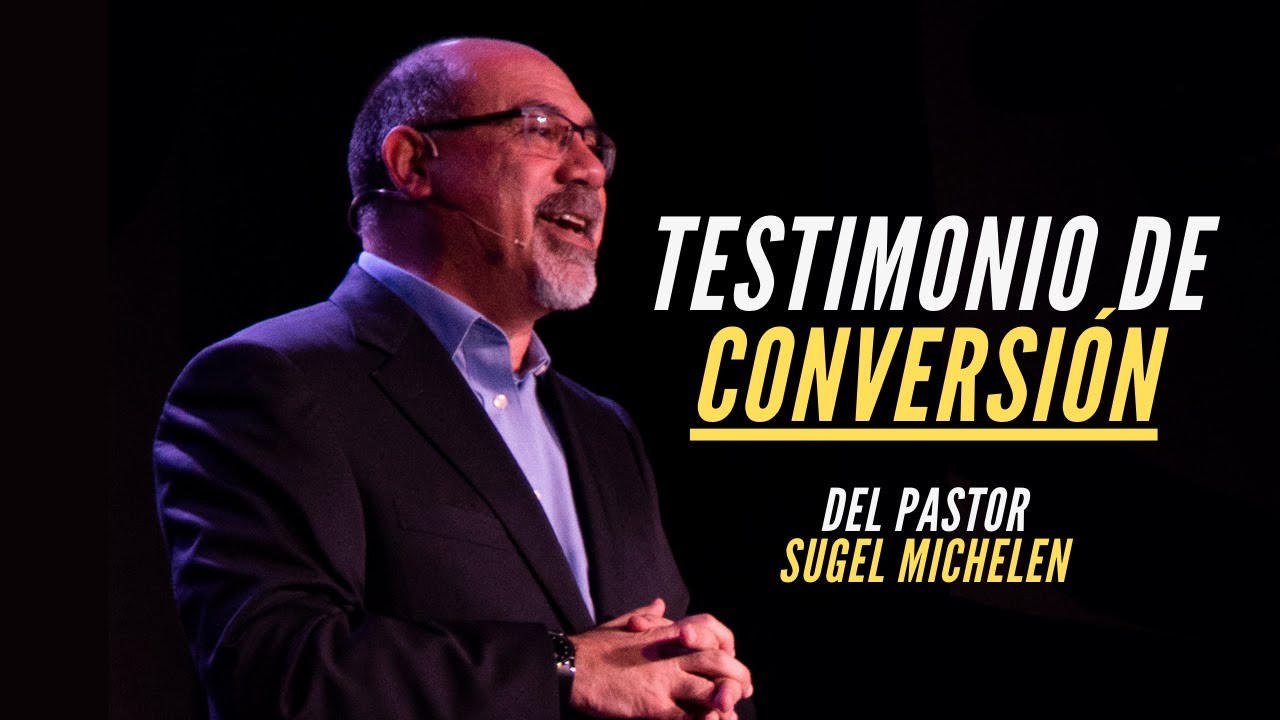 Testimonio De Conversión De Sugel Michelén Youtube