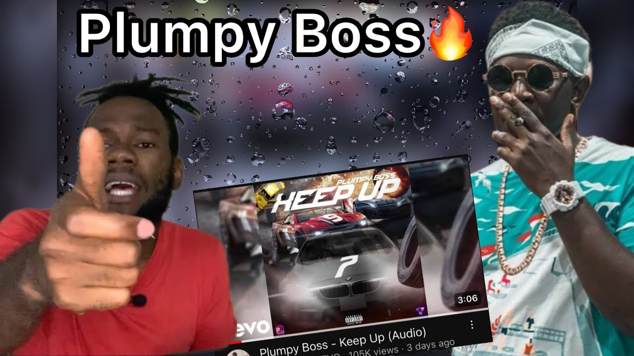Plumpy Boss Keep Up Audio Reactionvideo Youtube