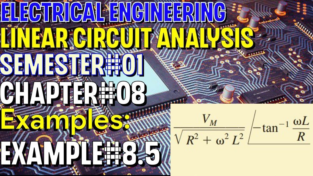 Linear Circuit Analysis Chapter 08 Example 8 5 Basic Engineering