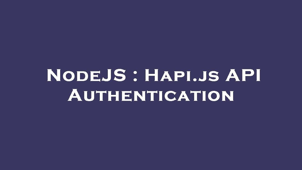 Nodejs Hapi Js Api Authentication Youtube