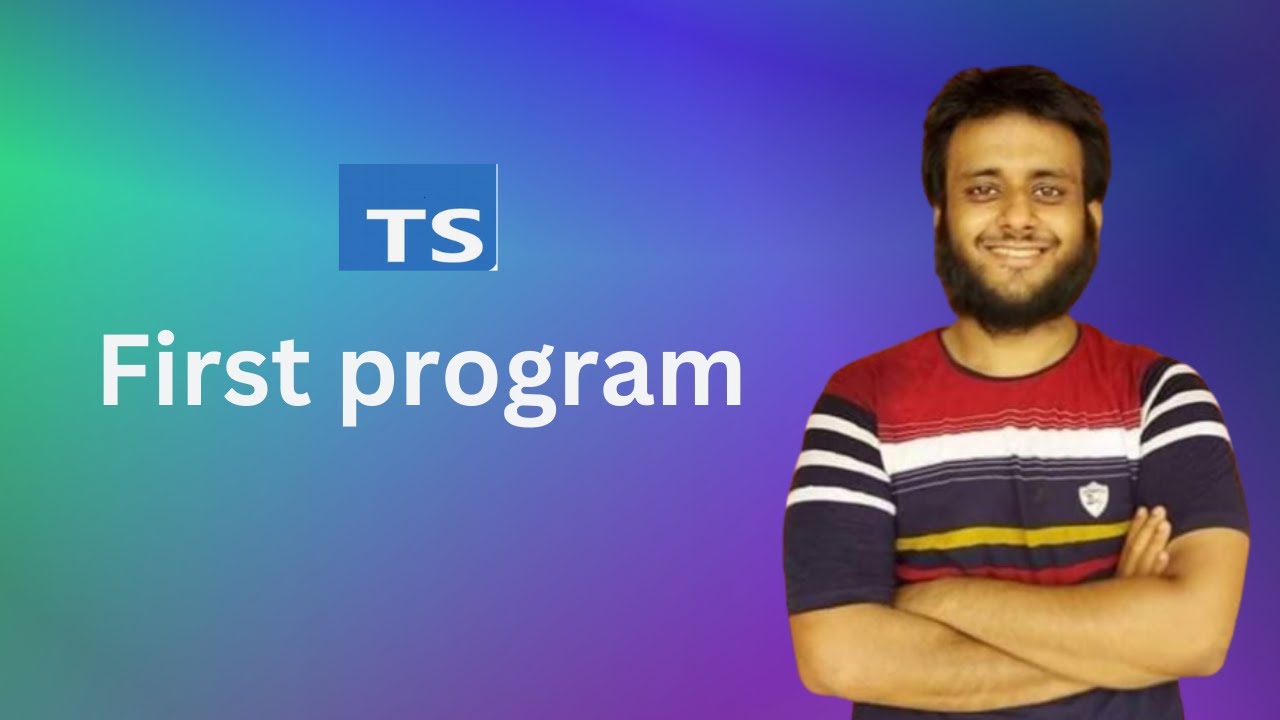 Getting Started With Typescript Your First Program Youtube