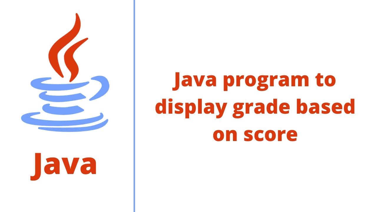 Java Program To Display Grade Based On Score Youtube
