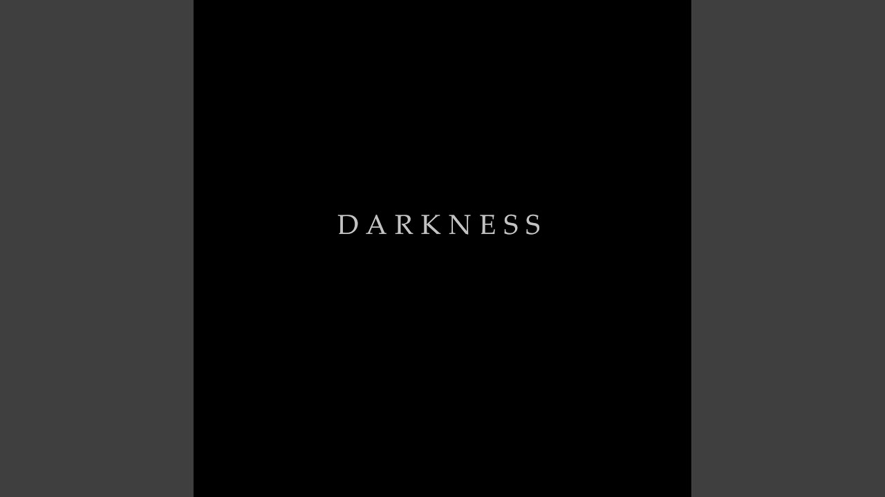 Darkness Youtube Music