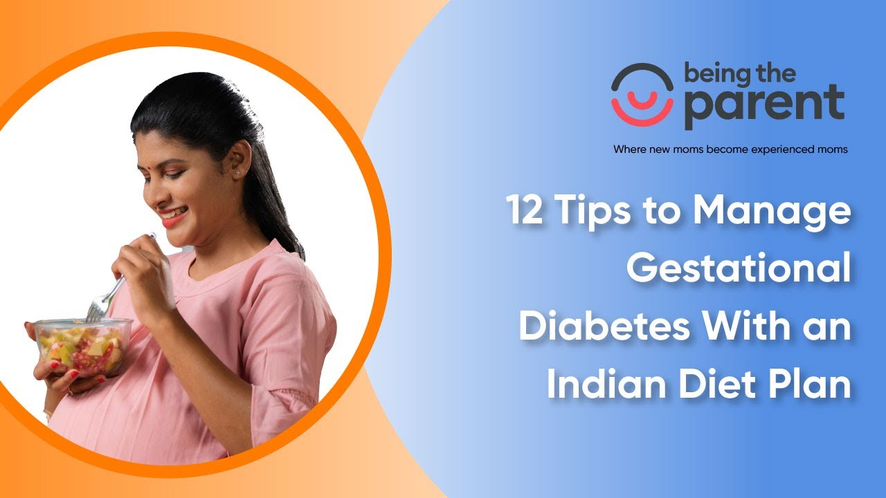 12 Tips To Manage Gestational Diabetes With An Indian Diet Plan Youtube