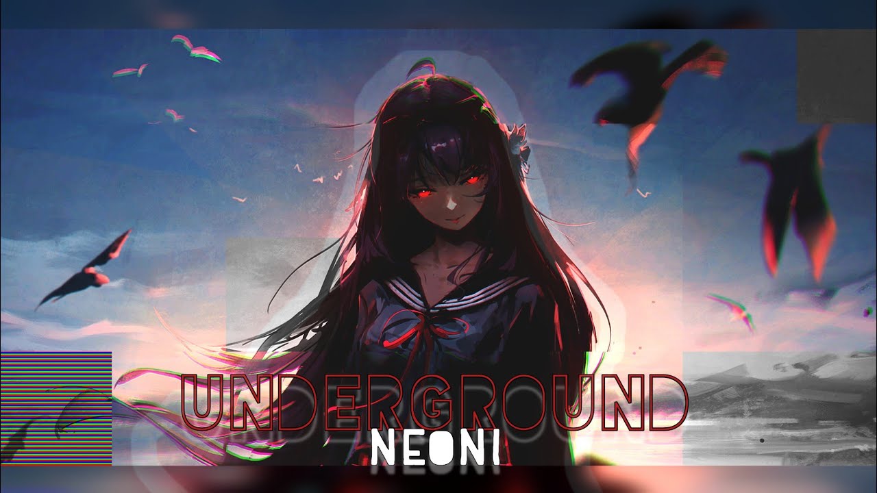 Nightcore Underground Neoni Lyrics Youtube