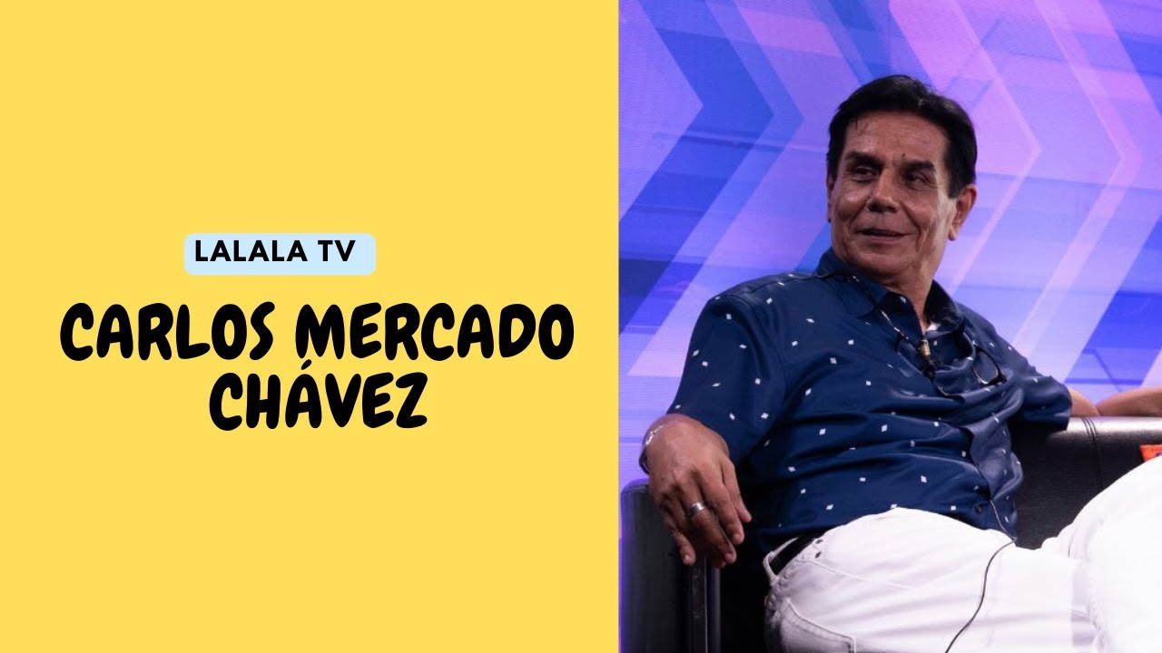 Lalala Carlos Mercado Chávez Youtube