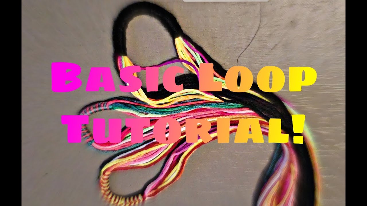 Basic Loop Tutorial Single Double Colored Loops Youtube