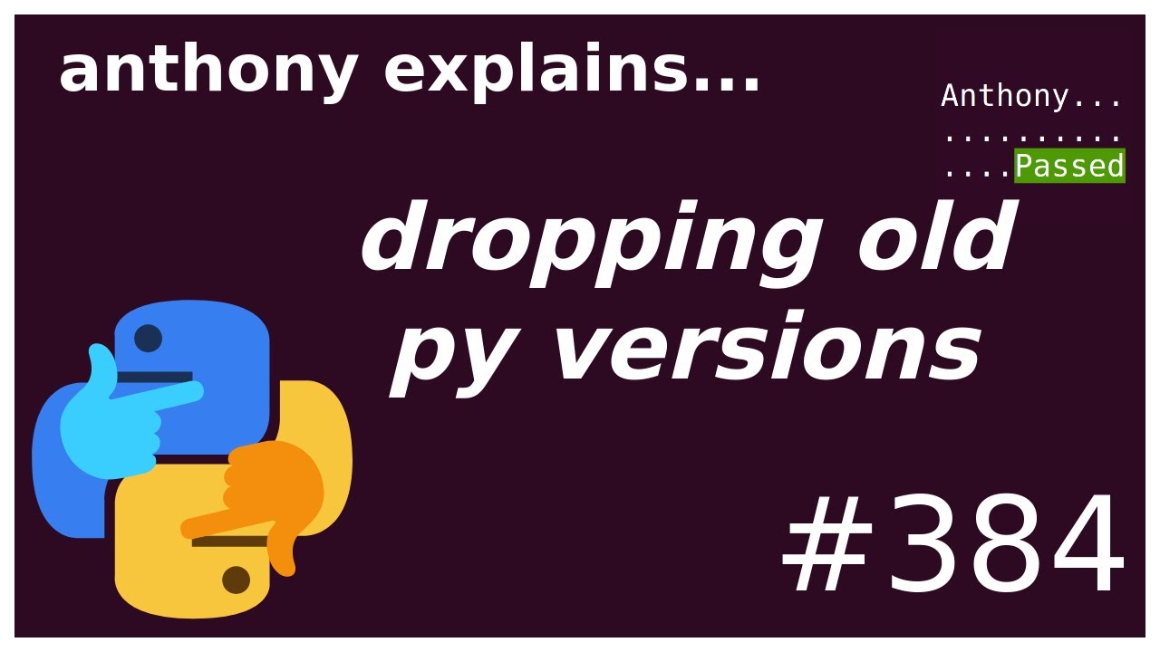 Dropping Old Python Versions Intermediate Anthony Explains 384 Youtube