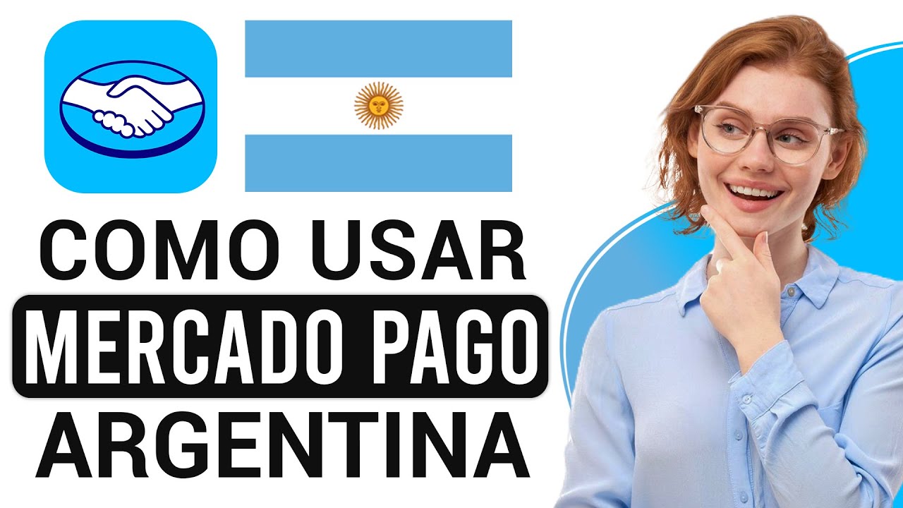 Como Usar Mercado Pago Argentina 2025 Guía Completa Youtube