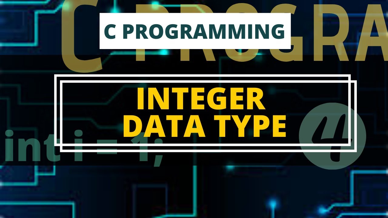 Integer Data Type In C C Programming Youtube