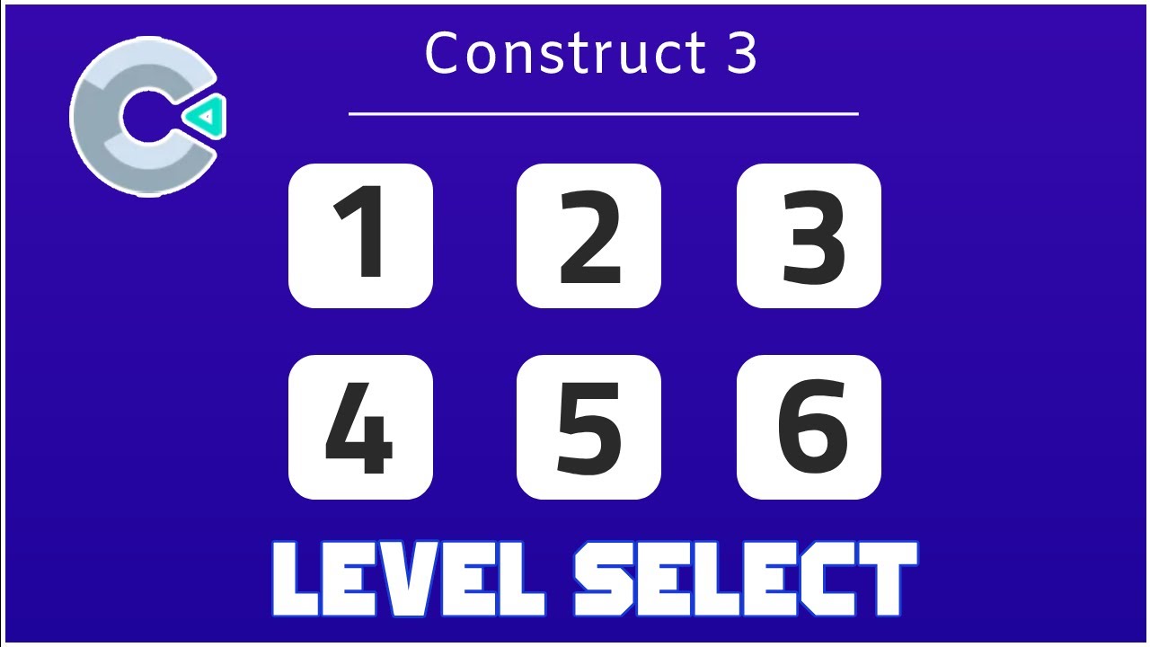 Add A Level Select To Your Game In Construct 3 Youtube