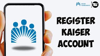 Kaiser Permanente How To Sign Up For Kp Org Account Register Kaiser ...