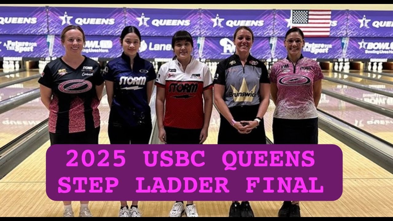 2025 Usbc Queens Stepladder Final Youtube