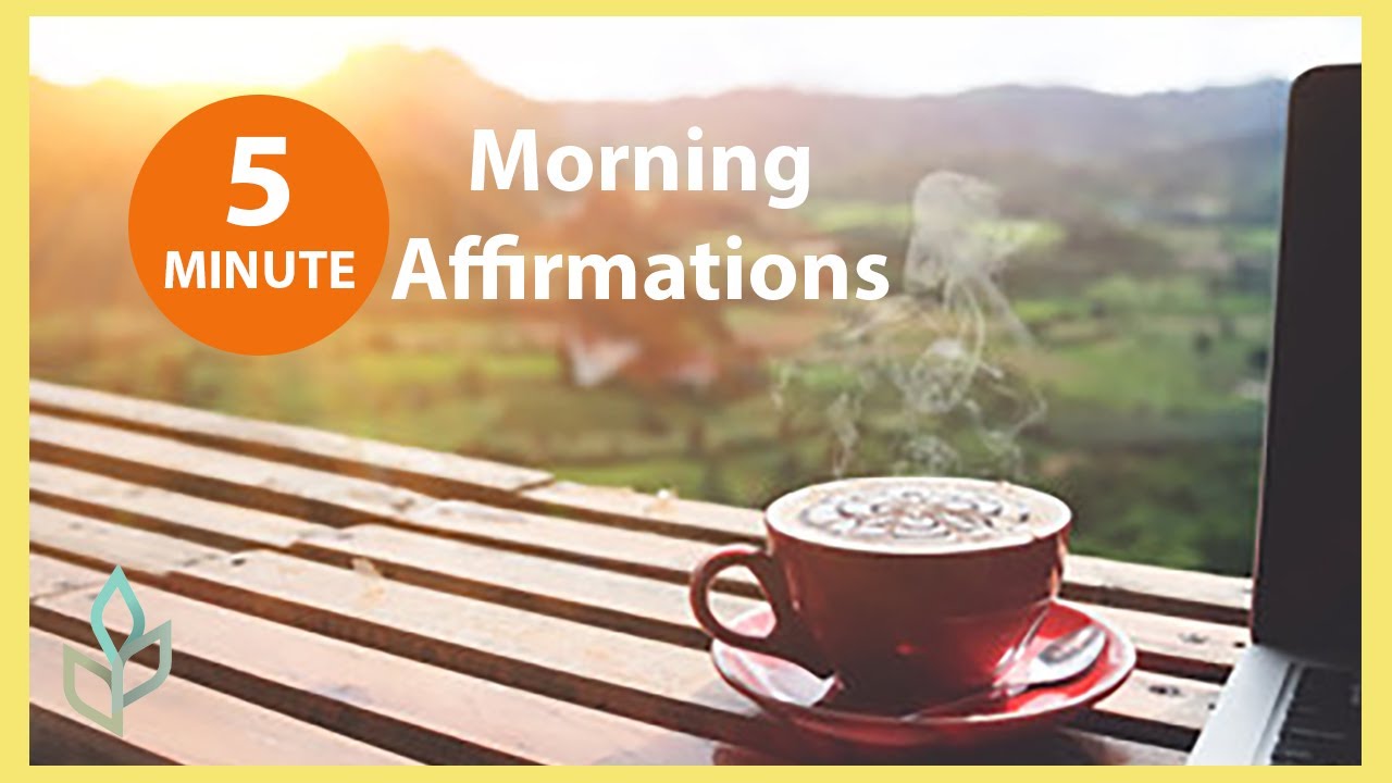 5 Minute Morning Affirmation Start Your Day With Positivity Youtube
