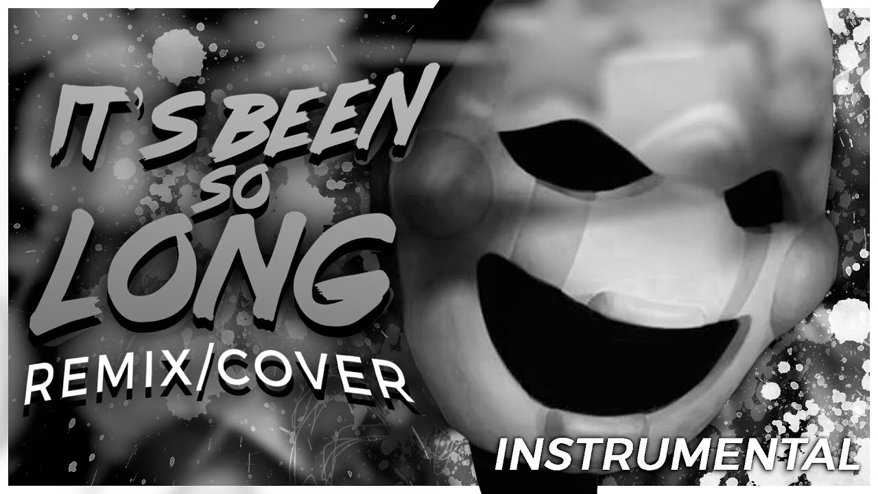 It S Been So Long Instrumental Fnaf Remix Cover Fnaf Lyrics Video