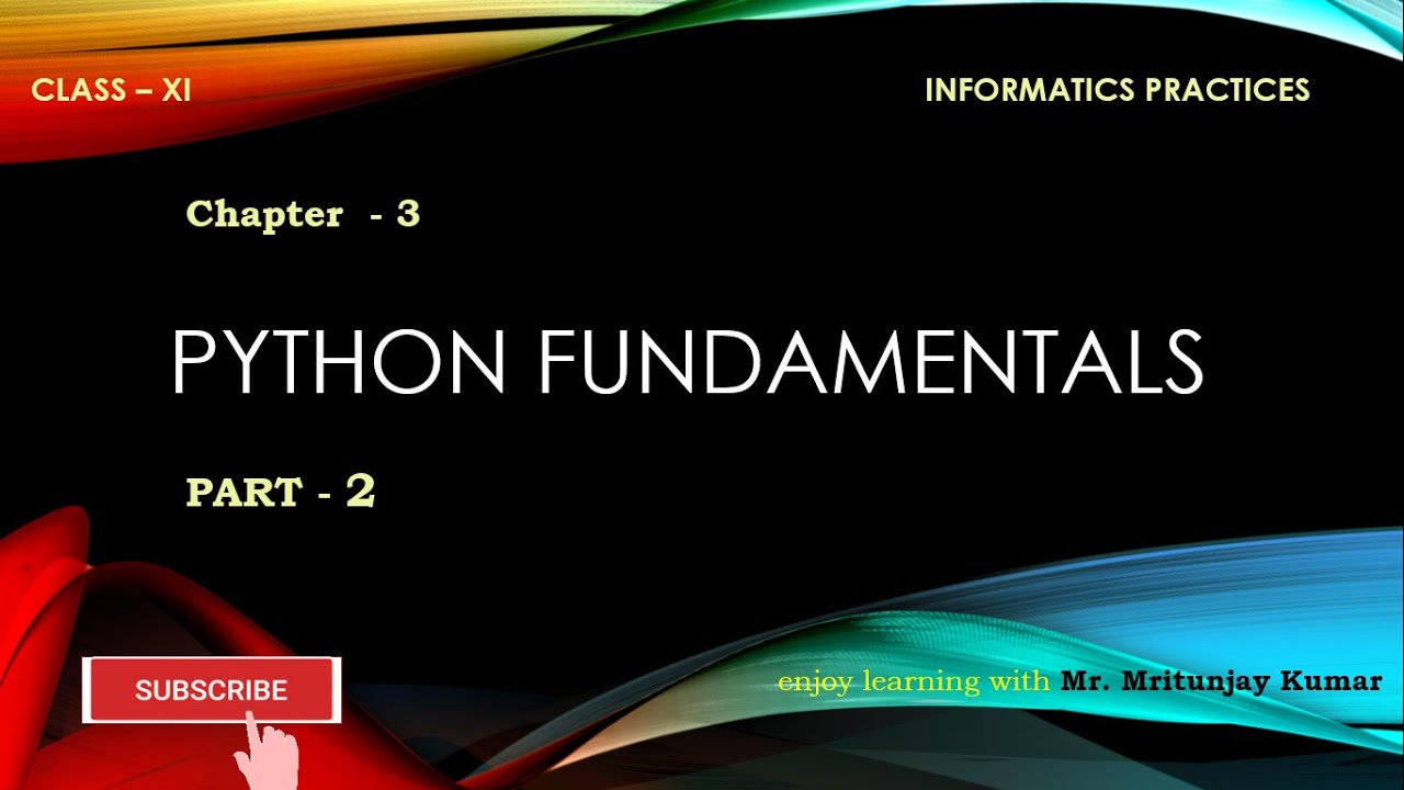 Python Fundamental Part 2 Cbse Class 11 Cs Ip Youtube