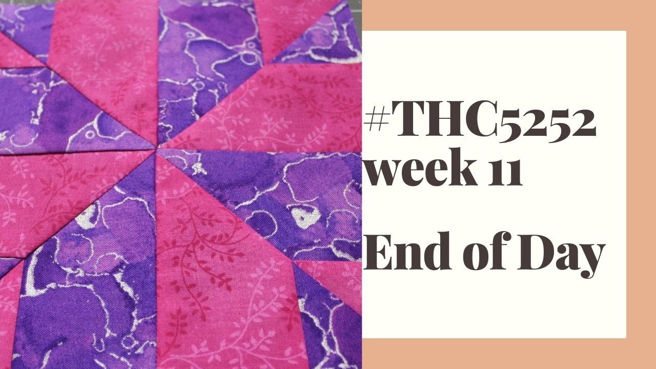 Thc5252 Week 11 End Of Day Block Youtube