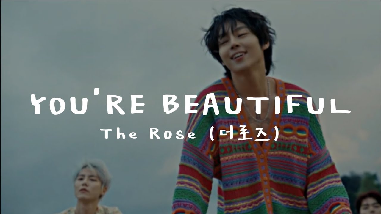 The Rose 더로즈 You Re Beautiful Lyrics Sub Indo Lirik Terjemahan